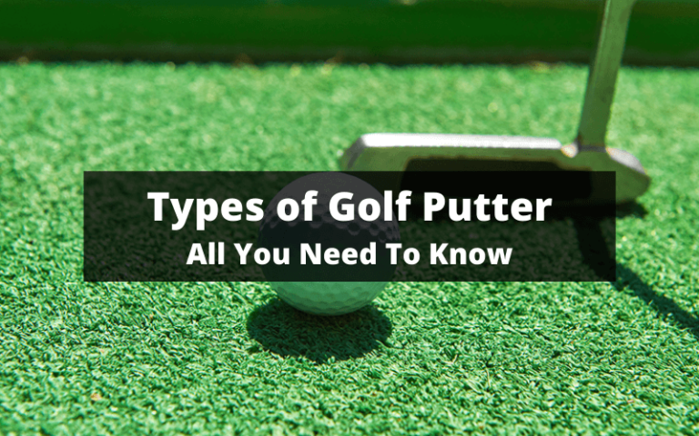 Types of Golf Putter: A Comprehensive Guide